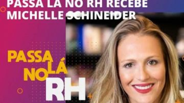 Passa lá no RH recebe Michelle Schneider, líder no Tik Tok