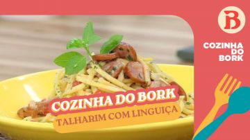 TALHARIM COM LINGUIÇA é o ALMOÇO brasileiro PERFEITO | Band Receitas